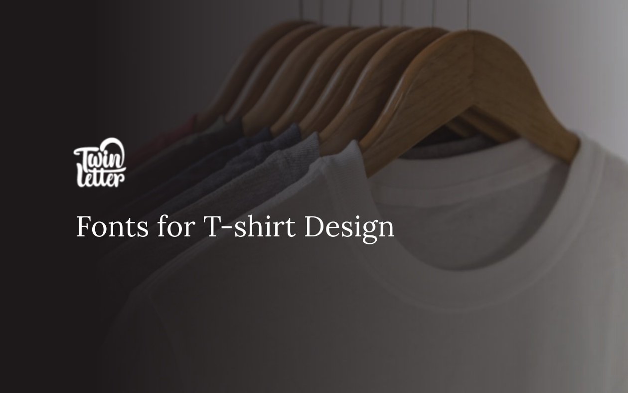 7 Extraordinary Fonts for T-shirt Design - Make Your Outfit Stand Out ...